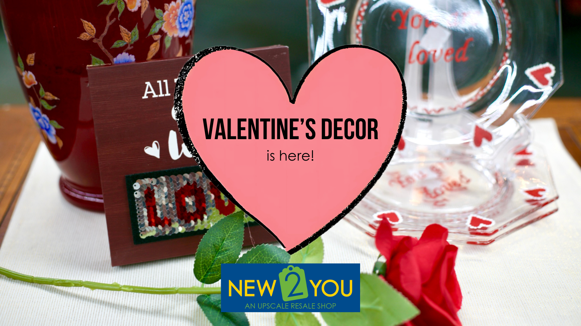 Valentine’s Day Decor is Here! | New 2 You